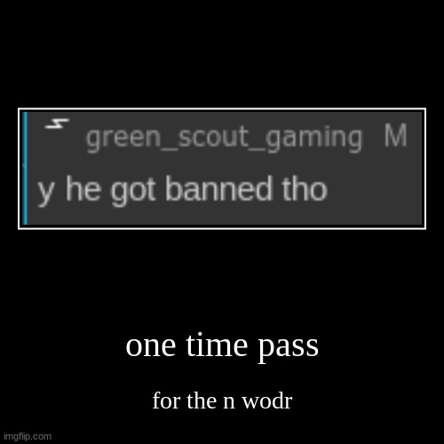 one time pass - Imgflip