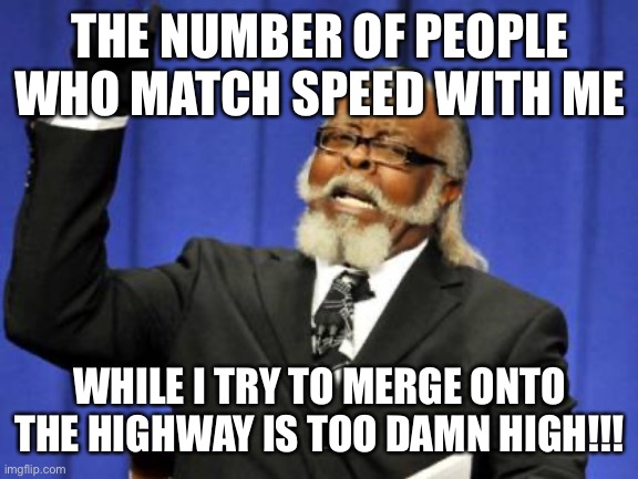 Too Damn High Meme - Imgflip