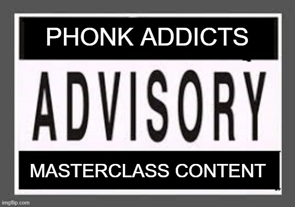 If You Have This Advisory Please Listen This Music Imgflip