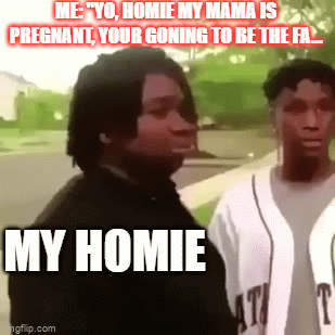 My homie - Imgflip