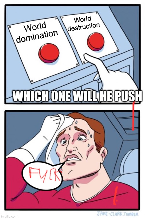 We’re all going to die because of this idiot - Imgflip