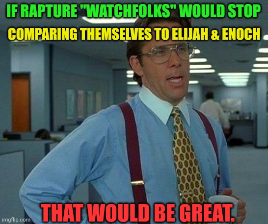 That Would Be Great Meme - Imgflip