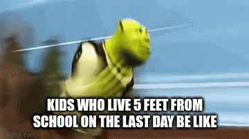 I have seen kids fighting over who gets home first. It isn't pretty ...