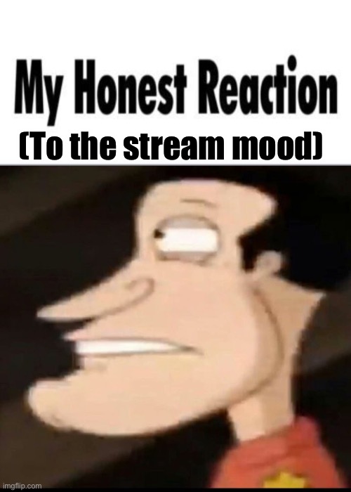 My Honest Reaction - Imgflip