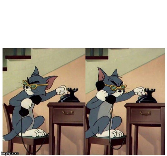 tom calling - Imgflip