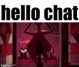 hello chat - Imgflip