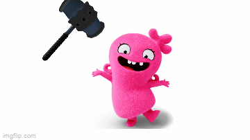 Moxy gets hit by Ban hammer moment (I love UglyDoll Moxy) - Imgflip