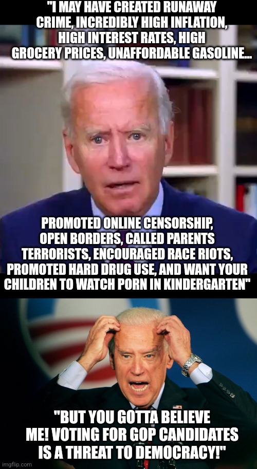 Biden's credibility is the only thing lower than his poll numbers ...