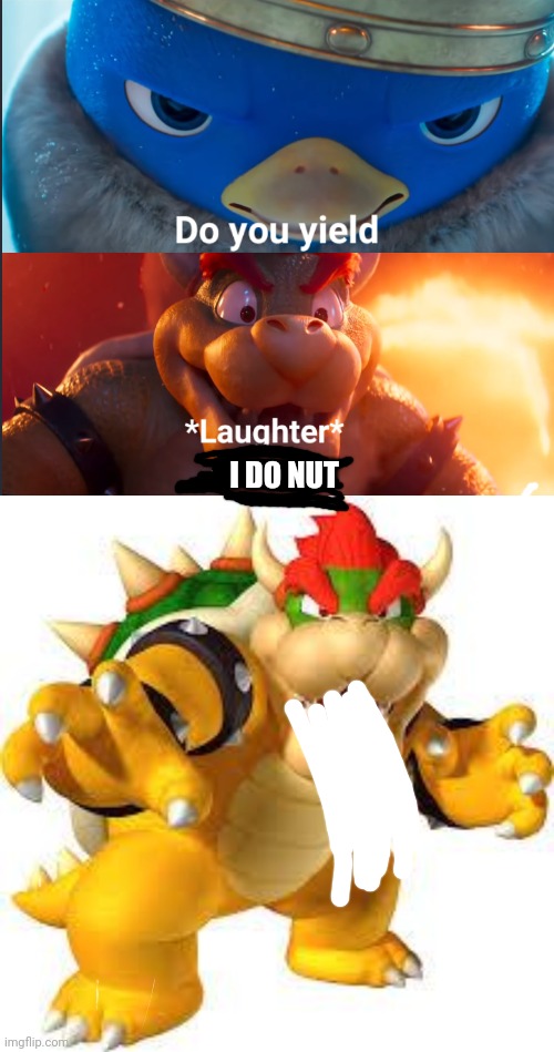 Image tagged in do you yield,bowser,super mario,nsfw,nut - Imgflip