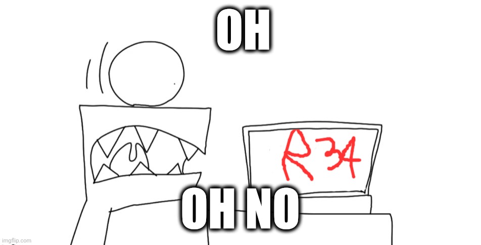 OH NO - Imgflip