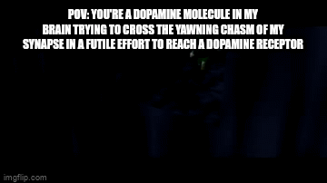 Dopamine in my brain - Imgflip