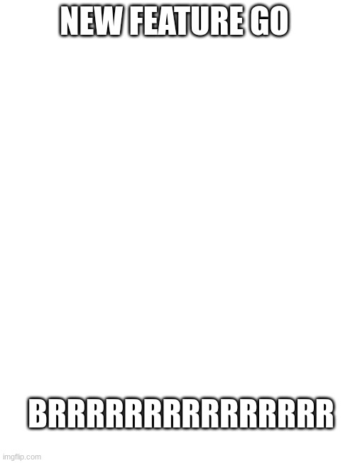 You can change the width too- amazing :claps: - Imgflip