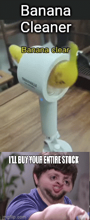 Umm Banana Cleaner? - Imgflip
