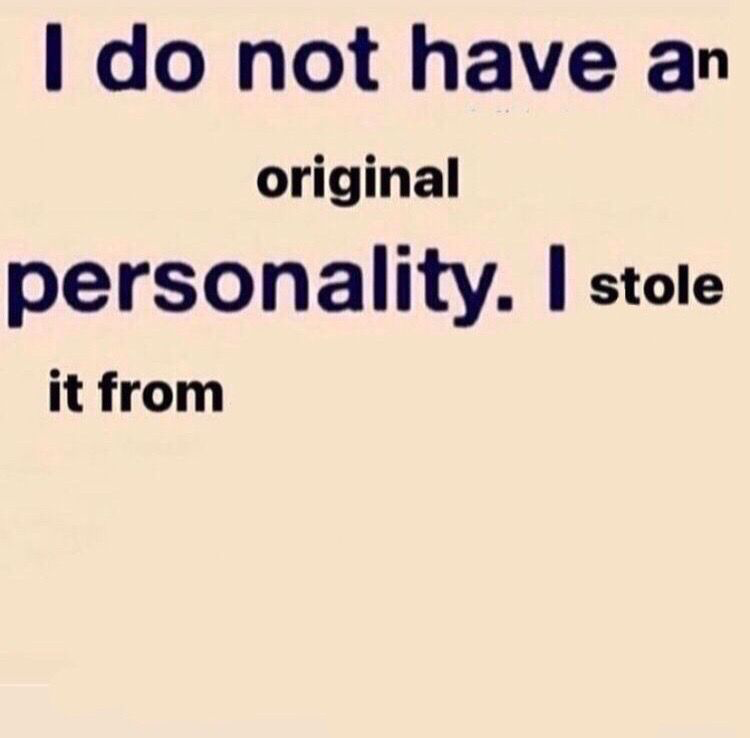 I do not have a original personality Blank Template - Imgflip