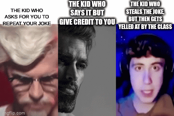 (yea i may have copied a meme, but its not copying it exactly) - Imgflip