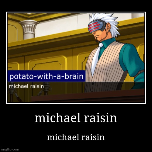 michael raisin - Imgflip