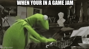 game jams be like - Imgflip