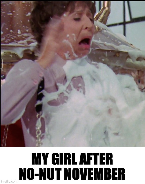 After No-Nut November - Imgflip