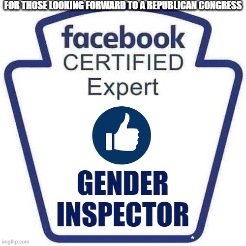 Facebook Certified Gender Inspector - Republican Special - Imgflip