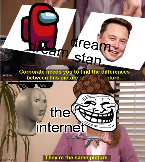 They re The Same Picture Meme Imgflip