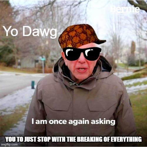 Bernie Dawg - Imgflip