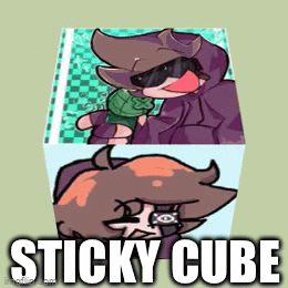 sticky cube - Imgflip