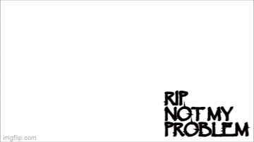 rip - Imgflip