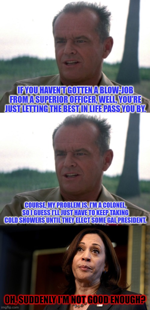 Image tagged in jessup,kamala harris is not amused,memes,blowjob - Imgflip