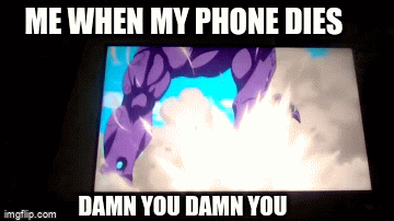 me when my phone dies - Imgflip