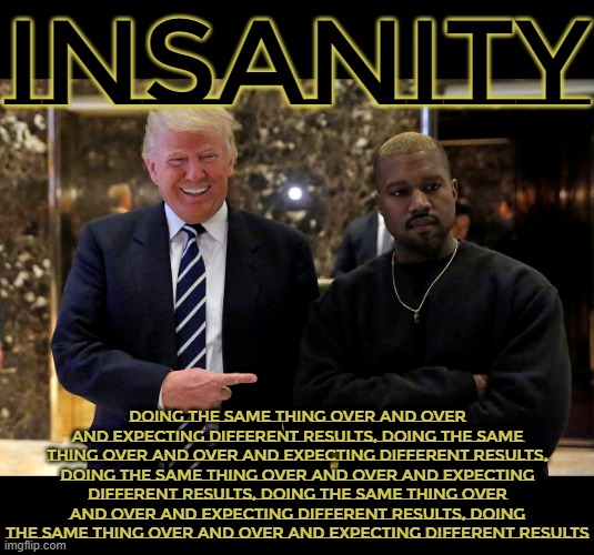 INSANITY Imgflip INSANITY Imgflip