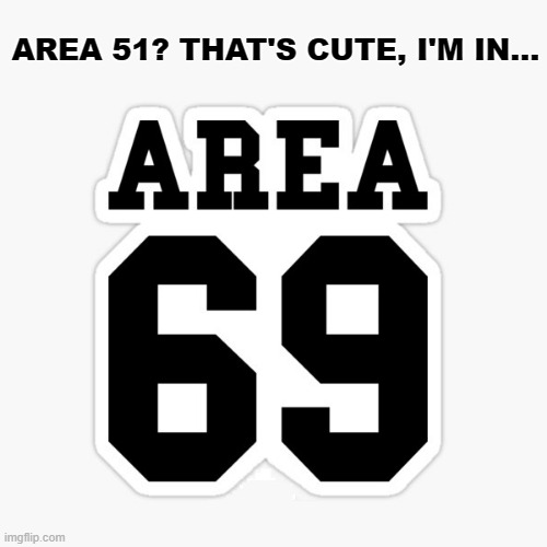 Area 69 - Imgflip