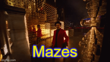Mazes be like - Imgflip