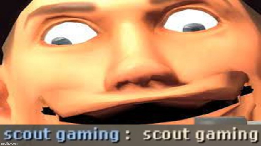 scout gaming - Imgflip
