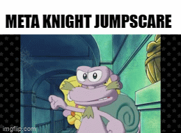 meta knight jumpscare - Imgflip