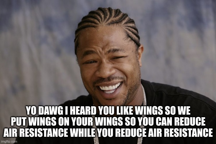 yo dawg i heard you like - Imgflip