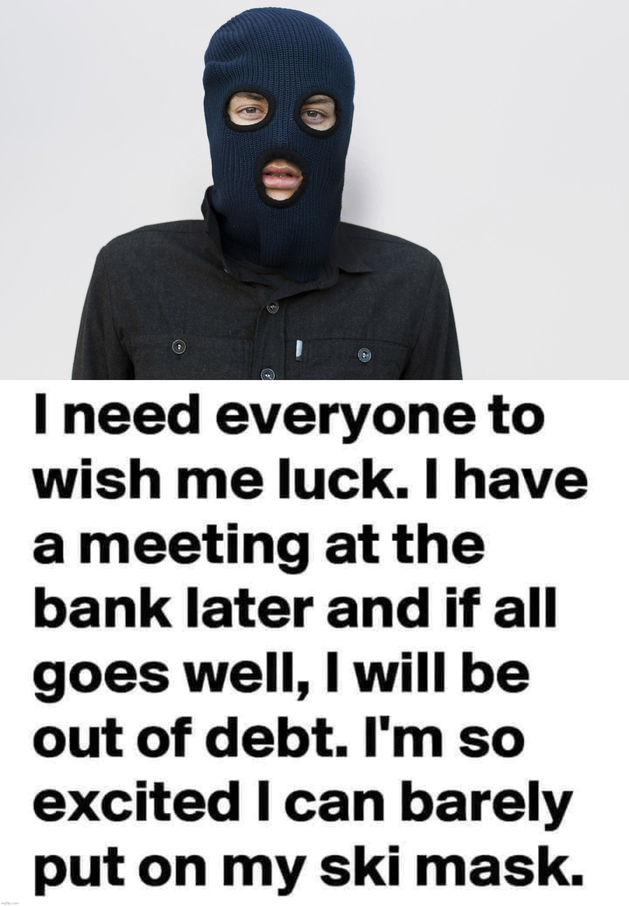 If I Am Successful I Will Not Be Coming Back Imgflip If I Am Successful I Will Not Be Coming Back Imgflip