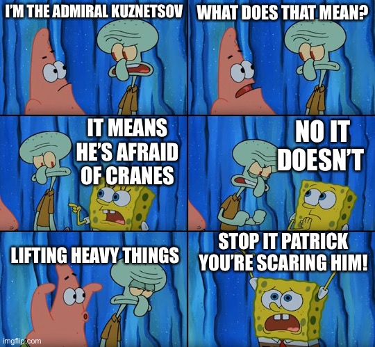 Stop it, Patrick! You're Scaring Him! - Imgflip