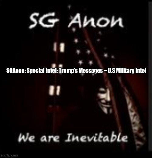 SGAnon: Special Intel: Trump’s Messages ~ U.S Military Intel (Video ...