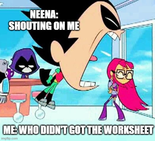 robin yelling at starfire - Imgflip