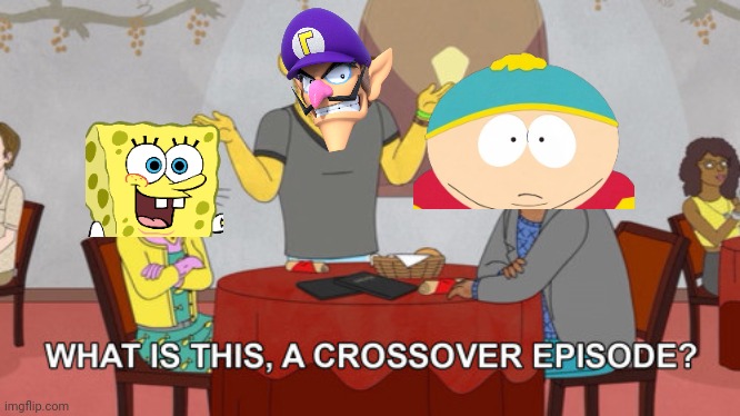 What is this? A Crossover Episode? - Imgflip