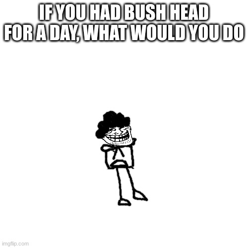 bush head troll face - Imgflip