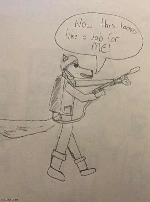 I forgor to post it but yeah i drew me with a flamethrower - Imgflip