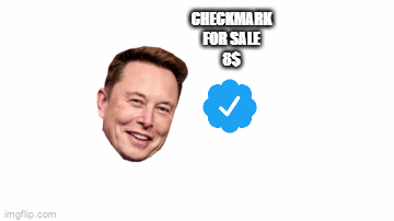 Elon Sells A Checkmark - Imgflip