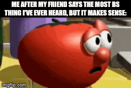 Tomatoes are Fruits. - Imgflip