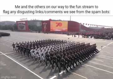 The spam bots are at it again especially in the fun stream. - Imgflip