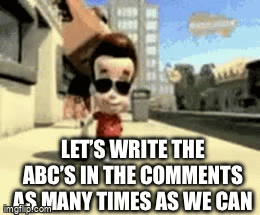 Let’s write the ABC’s - Imgflip