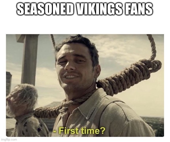 first time? - Imgflip