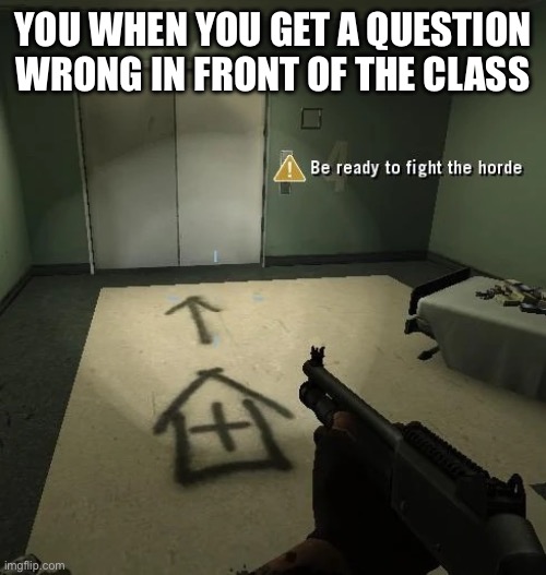 be ready to fight the horde (better looking) - Imgflip