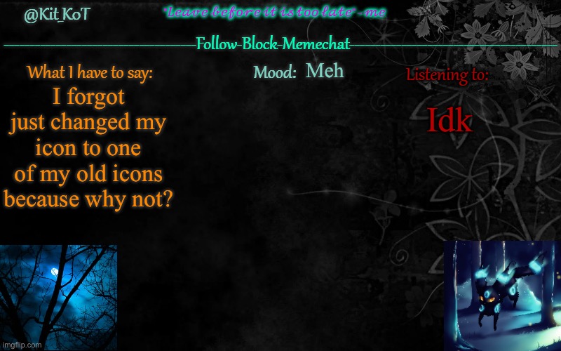 I meant "I just" not "I forgot just" - Imgflip