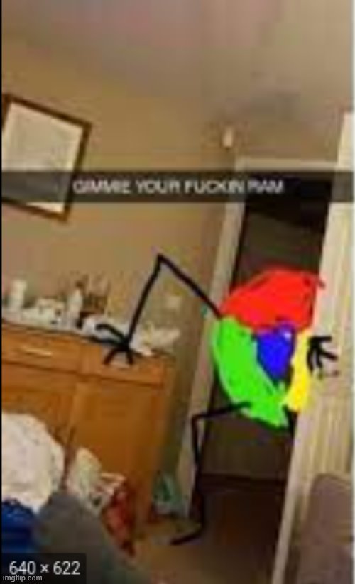 GIMME YOUR FUCKIN RAM - Imgflip